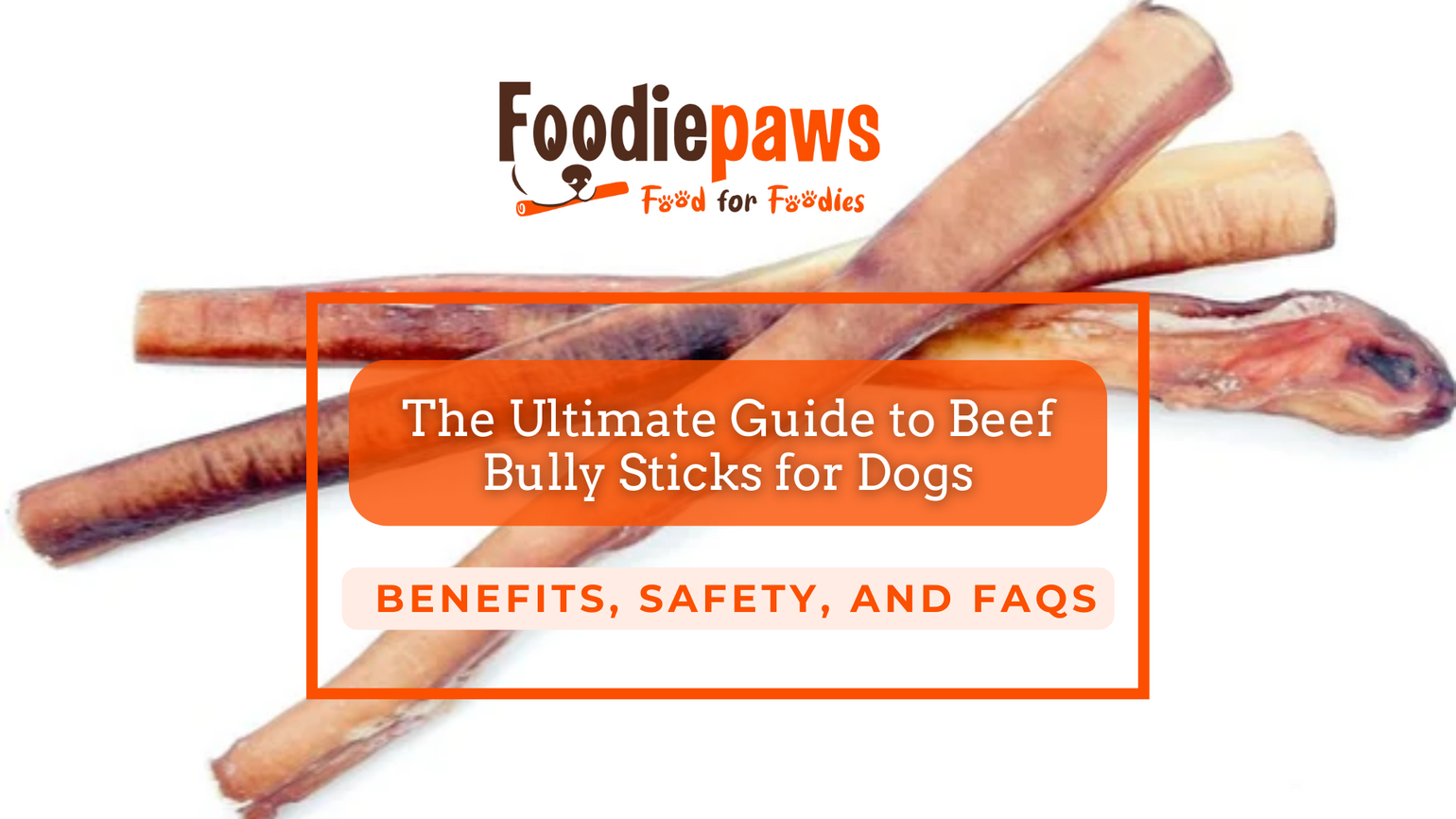 The Ultimate Guide to Beef Bully Sticks for Dogs: Benefits, Safety, an ...